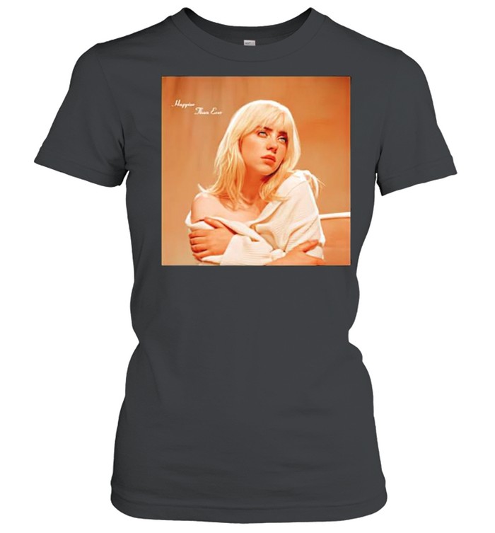 New Album Happier Than Ever Billie Eilish Shirt Trend Tee Shirts Store